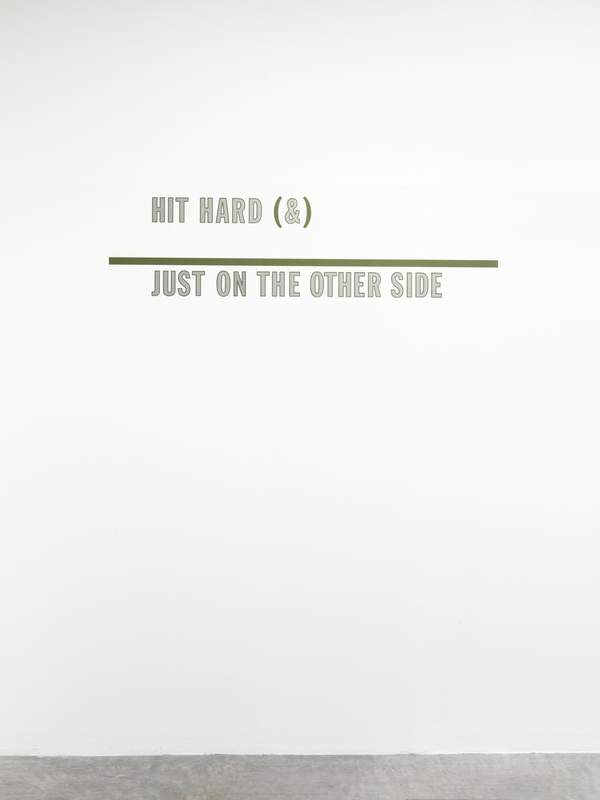 ‘HIT HARD (&) JUST ON THE OTHER SIDE‘, Lawrence Weiner, 1990 | Tate